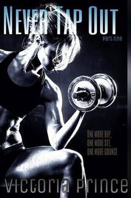 Never Tap Out by Victoria Prince (English) Paperback Book 9781516846566 ...