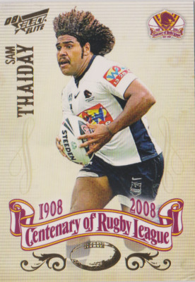 2008 NRL Select Centenary of Rugby League COMMON Card Of SAM THAIDAY ...