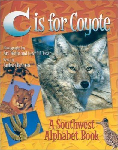 C Is for Coyote : A Southwest Alphabet Book by Andrea Helman (2002 ...