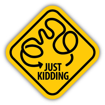 Just Kidding Sign
