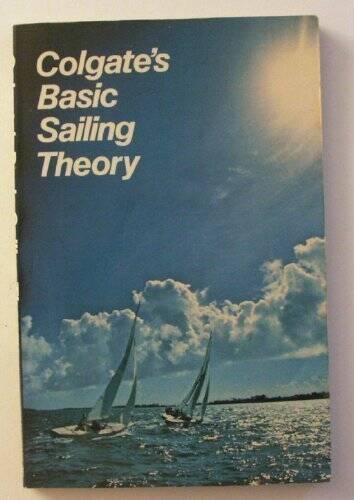 Basic Sailing Theory - Paperback By Colgate, Stephen - GOOD | eBay