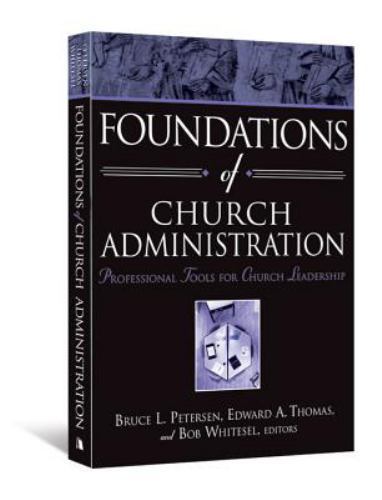 Foundations of Church Administration : Professional Tools for Church ...