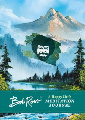 Robb Pearlman Bob Ross: A Happy Little Meditation Journal (Hardback ...