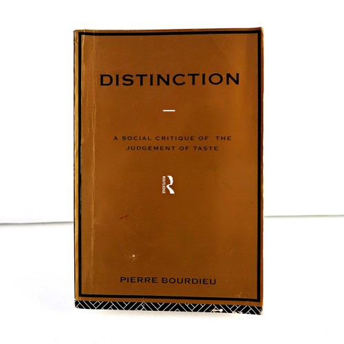 Distinction A Social Critique Of The Judgement Of Taste Pierre Bourdieu ...
