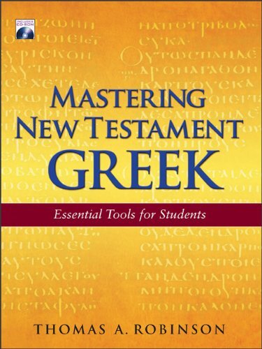 MASTERING NEW TESTAMENT GREEK: ESSENTIAL TOOLS FOR By Thomas A ...