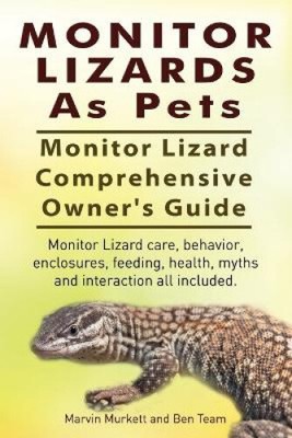 Monitor Lizards As Pets. Monitor Lizard Comprehensive Owner's Guide ...