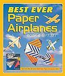 Best Ever Paper Airplanes Book by Inc. Sterling Publishing Co. (2003 ...