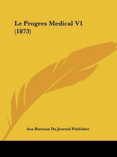 Progres Medical V1 by Aux Bureaux Du Journal Publisher (2009, Trade ...