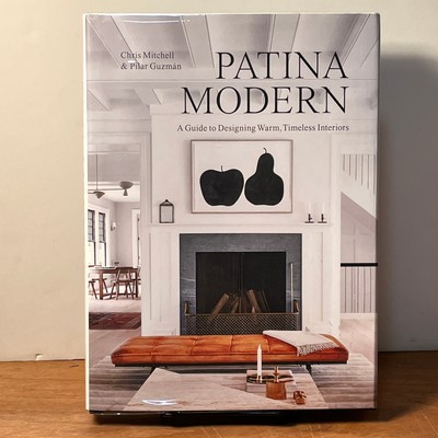 Patina Modern: A Guide to Designing Warm, Timeless Interiors, 2022 ...