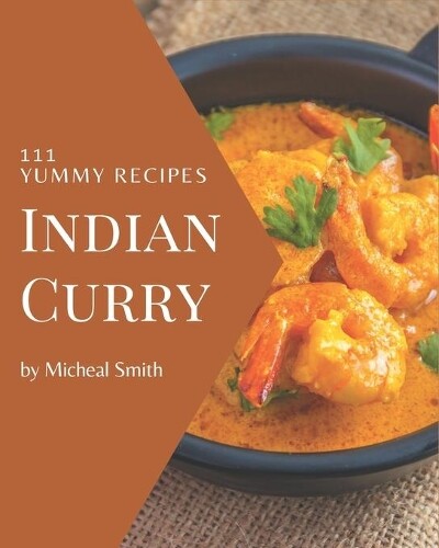 Micheal Smith 111 Yummy Indian Curry Recipes (Poche) | eBay
