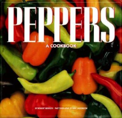 Peppers: A Cookbook - Paperback By Robert Berkley - GOOD 9780671745981 ...