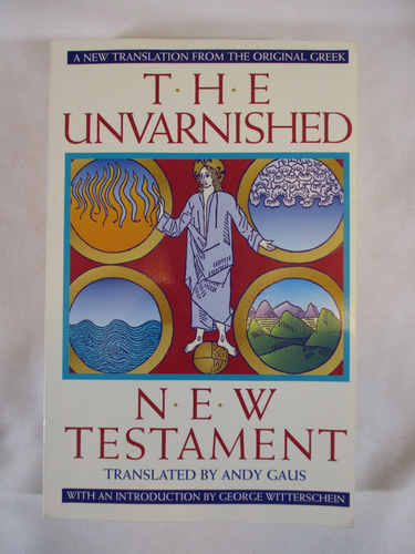 Andy Gaus The Unvarnished New Testament (Paperback) 9780933999992| eBay