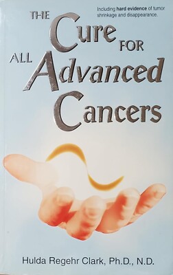 The Cure for All Advanced Cancers Paperback by Hulda Regehr Clark ...