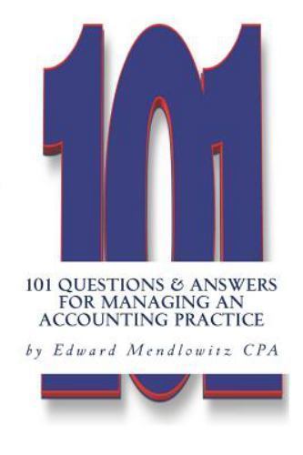 101 Questions and Answers for Managing an Accounting Practice ...