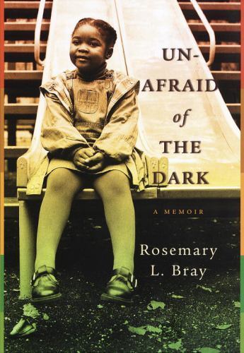 Unafraid of the Dark : A Memoir by Rosemary L. Bray (1998, Hardcover ...