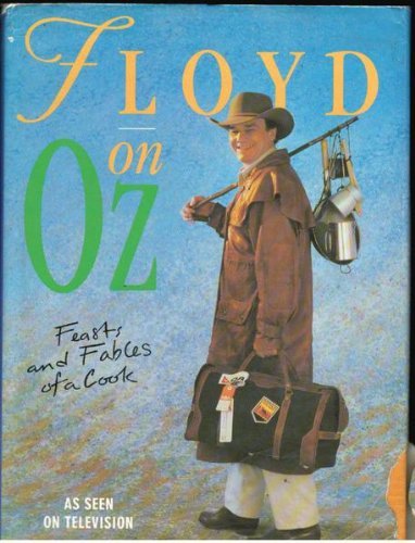 Floyd on Oz: Feasts and Fables of a Cook Down Under By Keith Flo | eBay