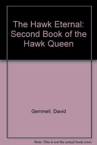 The Hawk Eternal: Second Book of "the Hawk Queen" by Gemmell, David ...