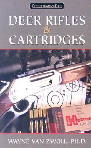 Deer Rifles & Cartridges - Hardcover By Dr. Wayne van Zwoll - GOOD ...