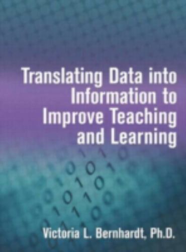 Translating Data into Information to Improve Teaching and Learning by ...