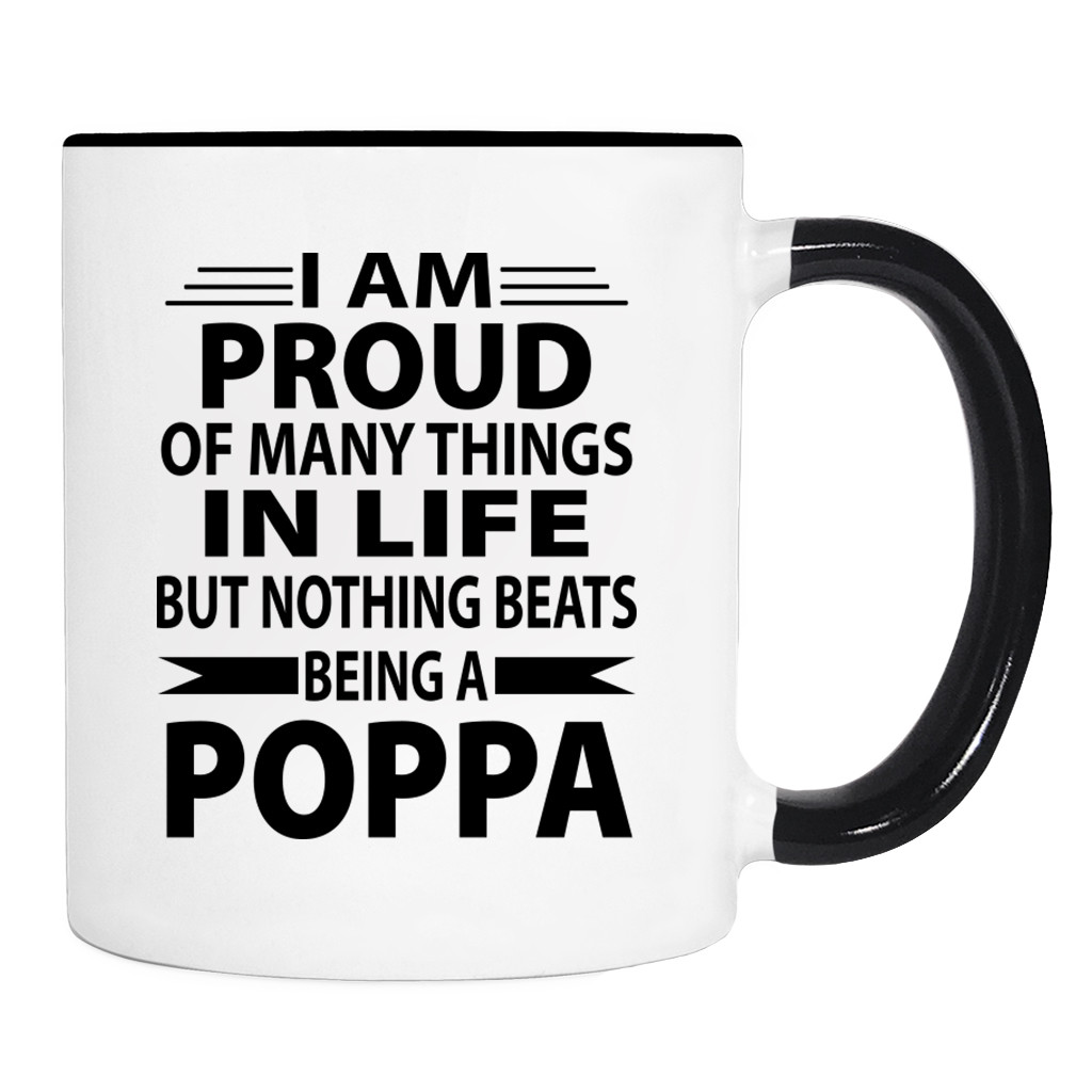 I'm Proud Of ...Being A Poppa - 11 oz Mug - Poppa Gift - Poppa Mug | eBay