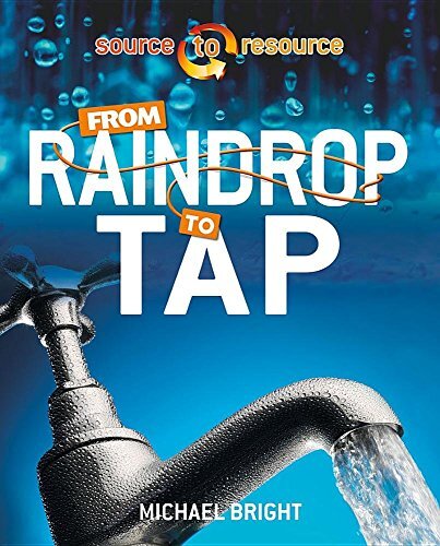 FROM RAINDROP TO TAP (SOURCE TO RESOURCE) By Michael Bright Excellent ...