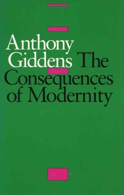 The Consequences of Modernity by Anthony Giddens (Paperback, 1991) for ...