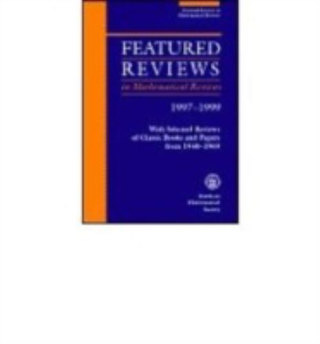 Featured Reviews in Mathematical Reviews 1997-1999 : With Selected ...