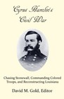 Cyrus Hamlin's Civil War: Chasing Stonewall, Commanding Colored Troops ...