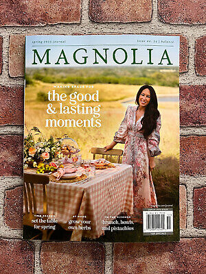 Magnolia Journal Magazine Spring 2025 #34 • "The Good & Lasting Moments ...