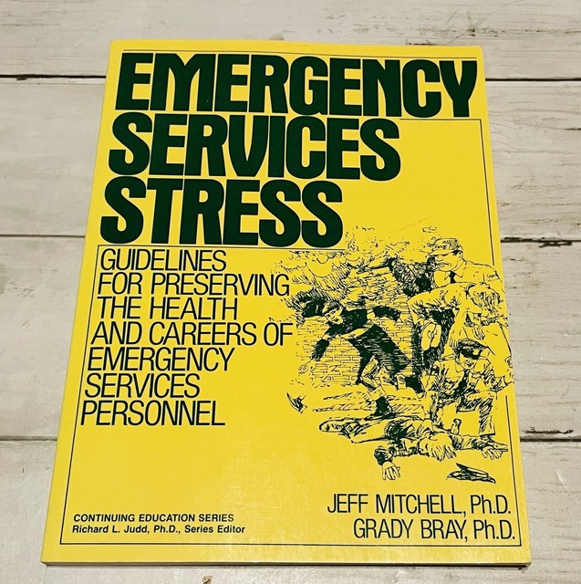 Emergency Services Stress : Guidelines on Preserving the Health and ...