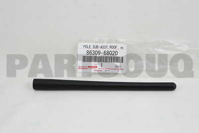 8630968020 Genuine Toyota POLE SUB-ASSY, ROOF ANTENNA 86309-68020 | eBay