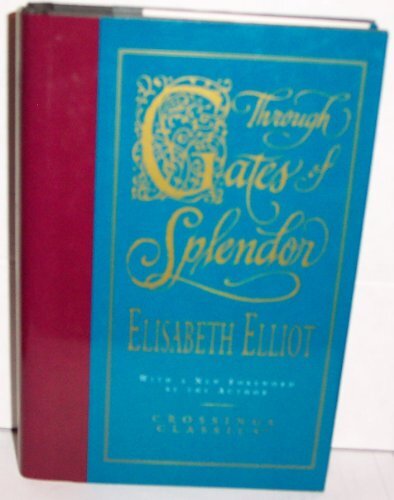 THROUGH GATES OF SPLENDOR By Elisabeth Elliot - Hardcover **Mint ...