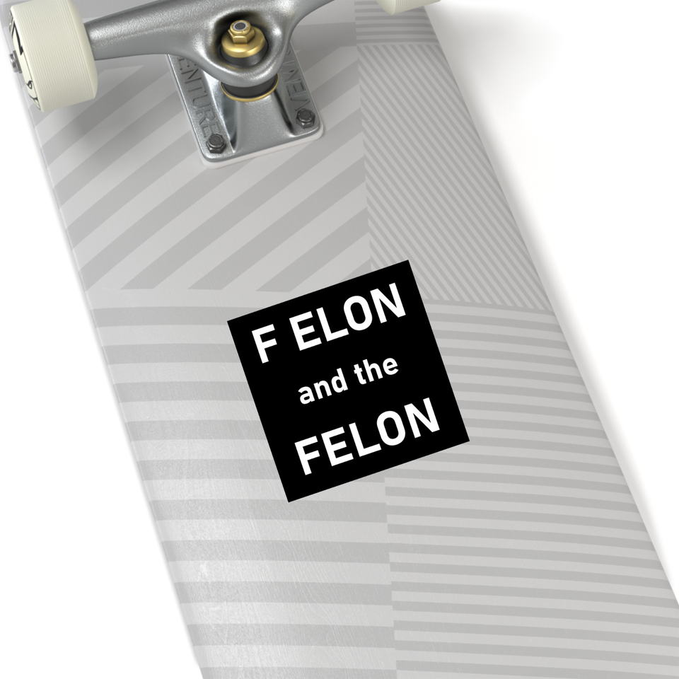 F Elon and the Felon Sticker Funny Anti Donald Trump Elon Musk Sticker ...