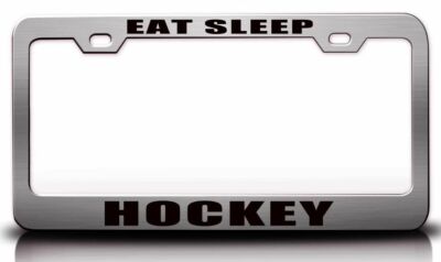 EAT SLEEP HOCKEY Steel License Plate Frame | eBay