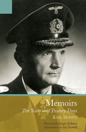 Memoirs of Karl Doenitz : Ten Year and Twenty Days by Karl Doenitz ...