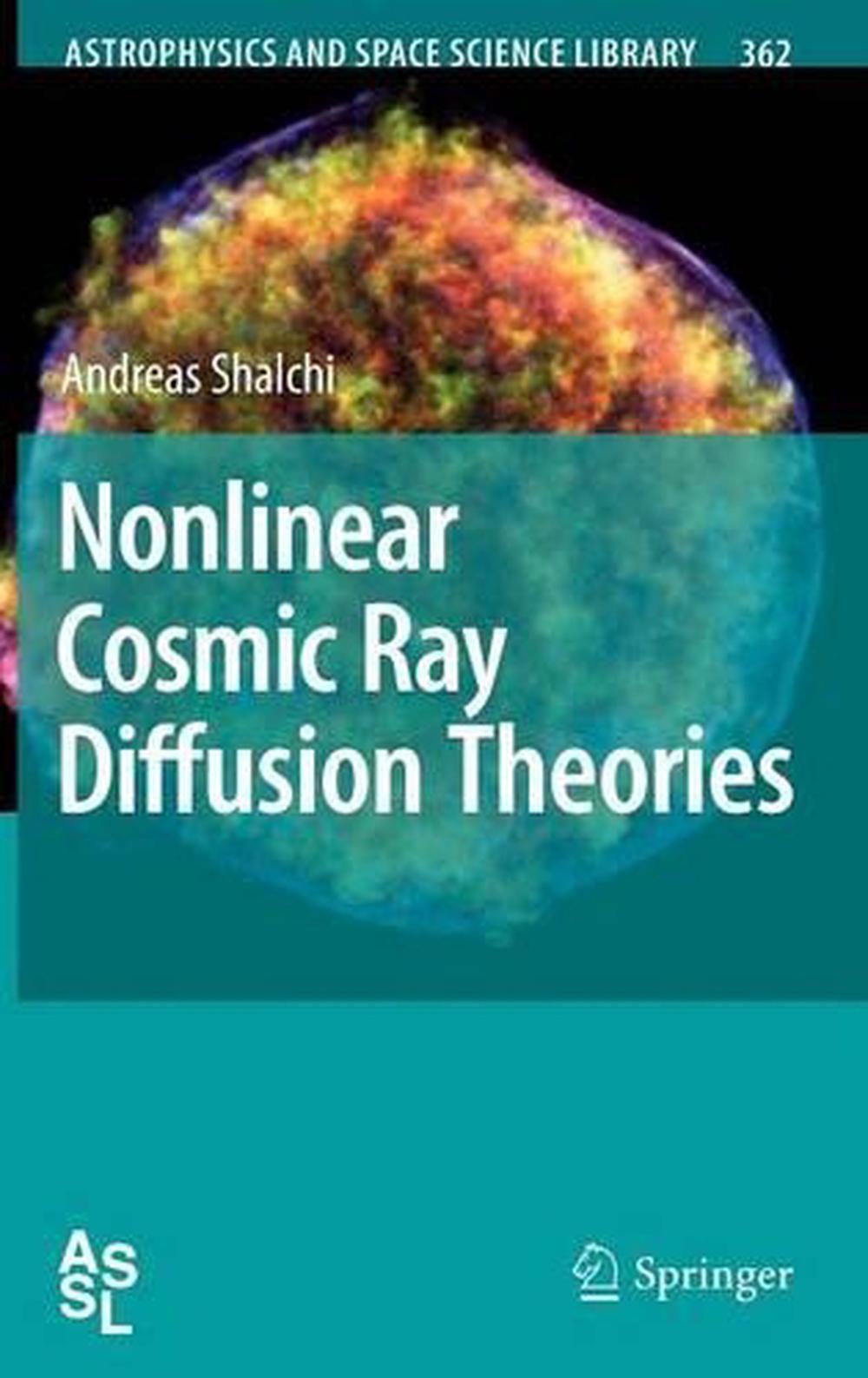 Nonlinear Cosmic Ray Diffusion Theories by Andreas Shalchi (English ...