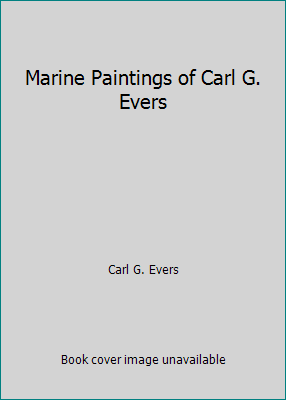 Marine Paintings of Carl G. Evers by Carl G. Evers | eBay