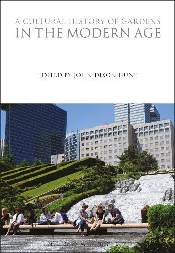 John Dixon Hunt A Cultural History of Gardens in the Mod (Paperback ...