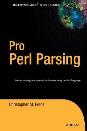 Pro Ser.: Pro Perl Parsing by Christopher M. Frenz (2005, Hardcover ...
