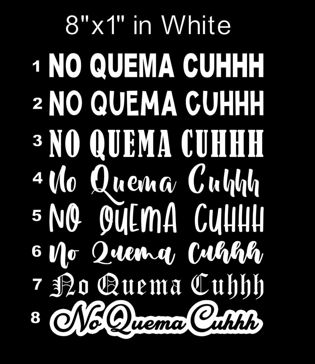 No Quema Cuhhh Cuh Cuhh Vinyl Car Sticker Decal Spanish Funny White ...