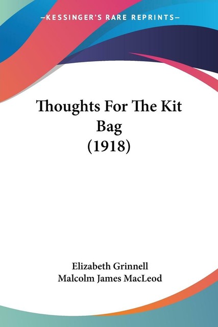Thoughts For The Kit Bag (1918) von Elizabeth Grinnell (2008 ...