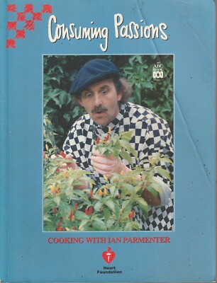 COOKING , CONSUMING PASSIONS , COOKING WITH IAN PARMENTER , HEART ...