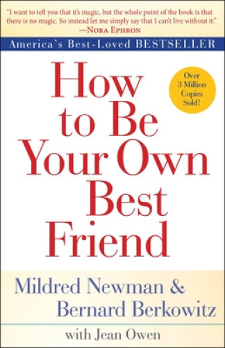 How to Be Your Own Best Friend by Newman, Mildred 9780425286395 | eBay