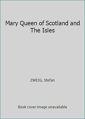 Mary Queen of Scotland and The Isles by Stefan ZWEIG | eBay
