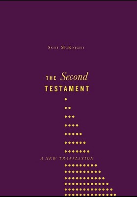 The Second Testament A New Translation by Scot McKnight (English ...