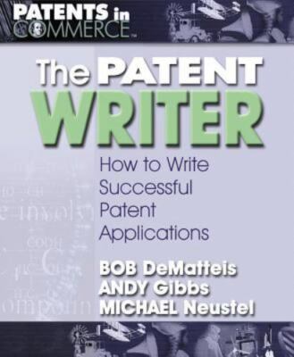 The Patent Writer: How to Write Successful Patent Applications (Patents ...