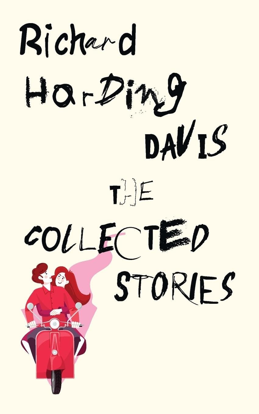 Richard Harding Dav Collected Short Stories (Edition23r (Paperback) (UK ...