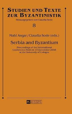 Serbia and Byzantium: Proceedings of the International Conference Held ...
