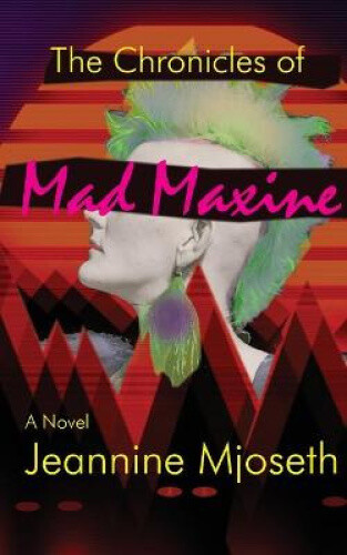 The Chronicles of Mad Maxine by Mjoseth 9781393828655 | eBay