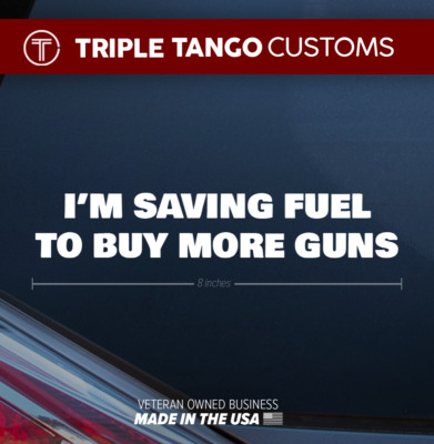Gun Decal I'm Saving Fuel to Buy More Sticker Hybrid Car Electric Prius ...